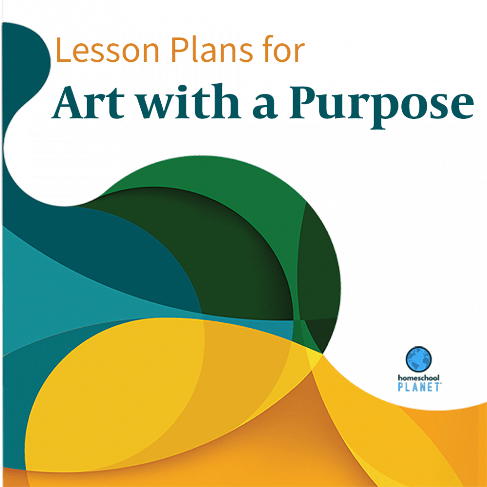 Art with a Purpose Lesson Plans by Homeschool Planet