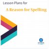 A Reason For Spelling Lesson Plans - Homeschool Planet