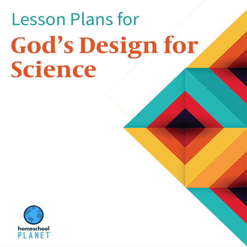 Homeschool Planet Lesson Plans for God’s Design for Science