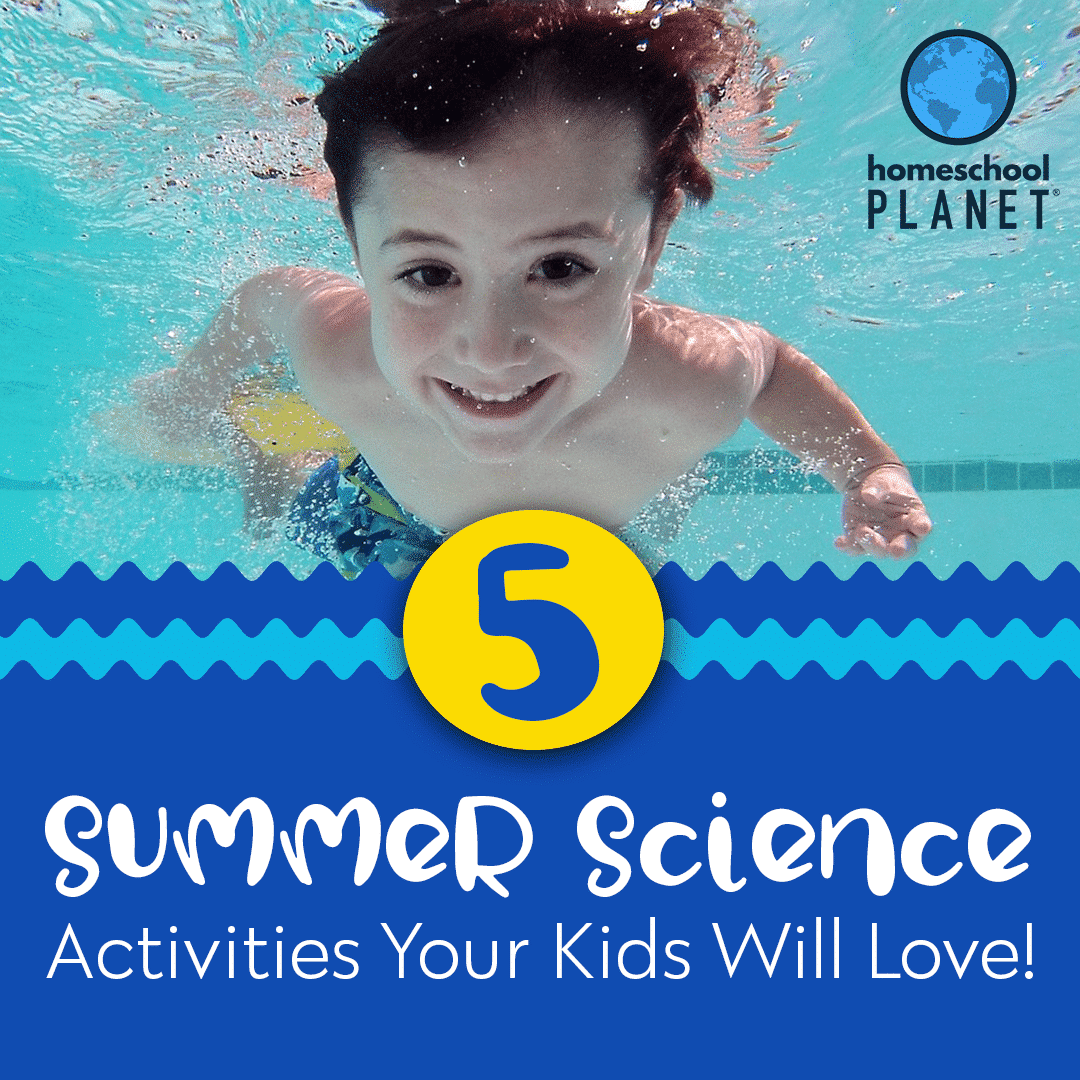 5 Summer Science Activities Your Kids Will Love - Homeschool Planet