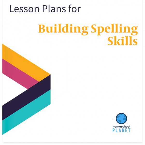 Lesson Plans for Building Spelling Skills - Homeschool Planet