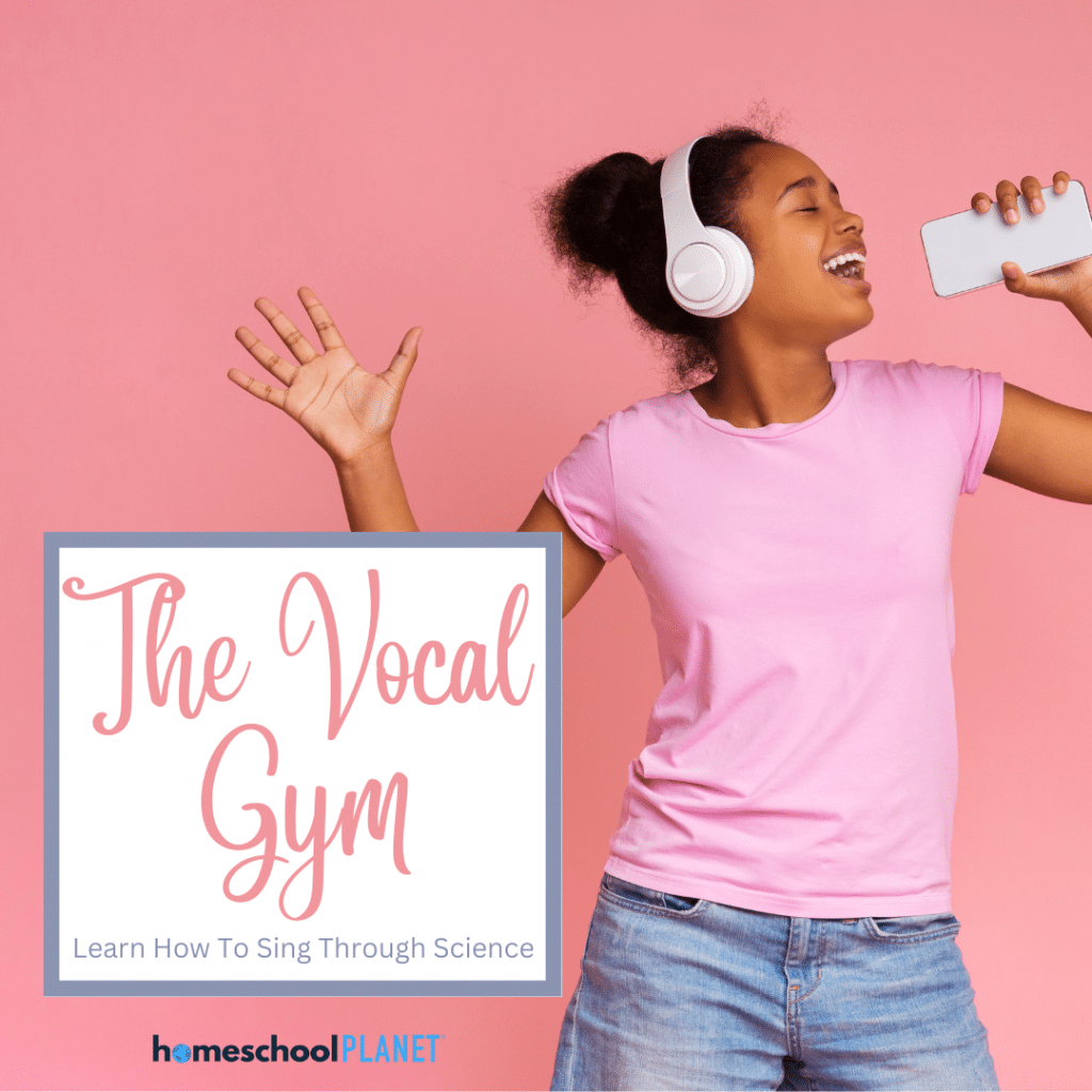 Homeschooling With The Vocal Gym: Learn How to Sing Through Science ...