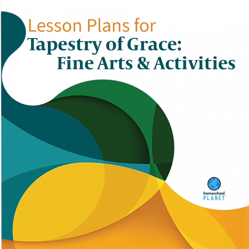 Tapestry of Grace: Fine Arts & Activities - Homeschool Planet