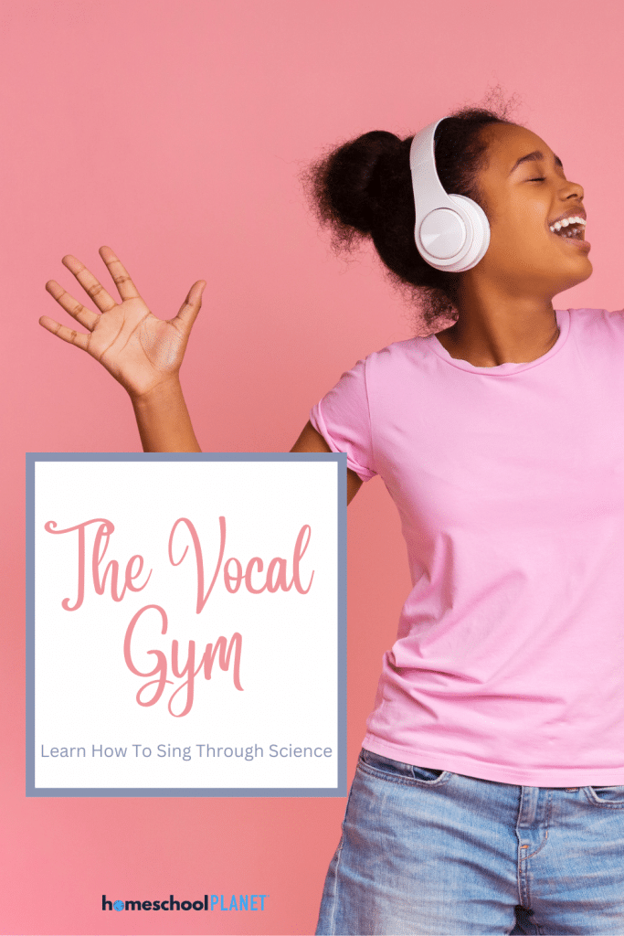 Homeschooling With The Vocal Gym: Learn How to Sing Through Science ...
