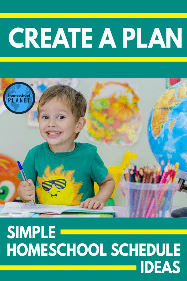 Create a Plan: Simple Homeschool Schedule Ideas
