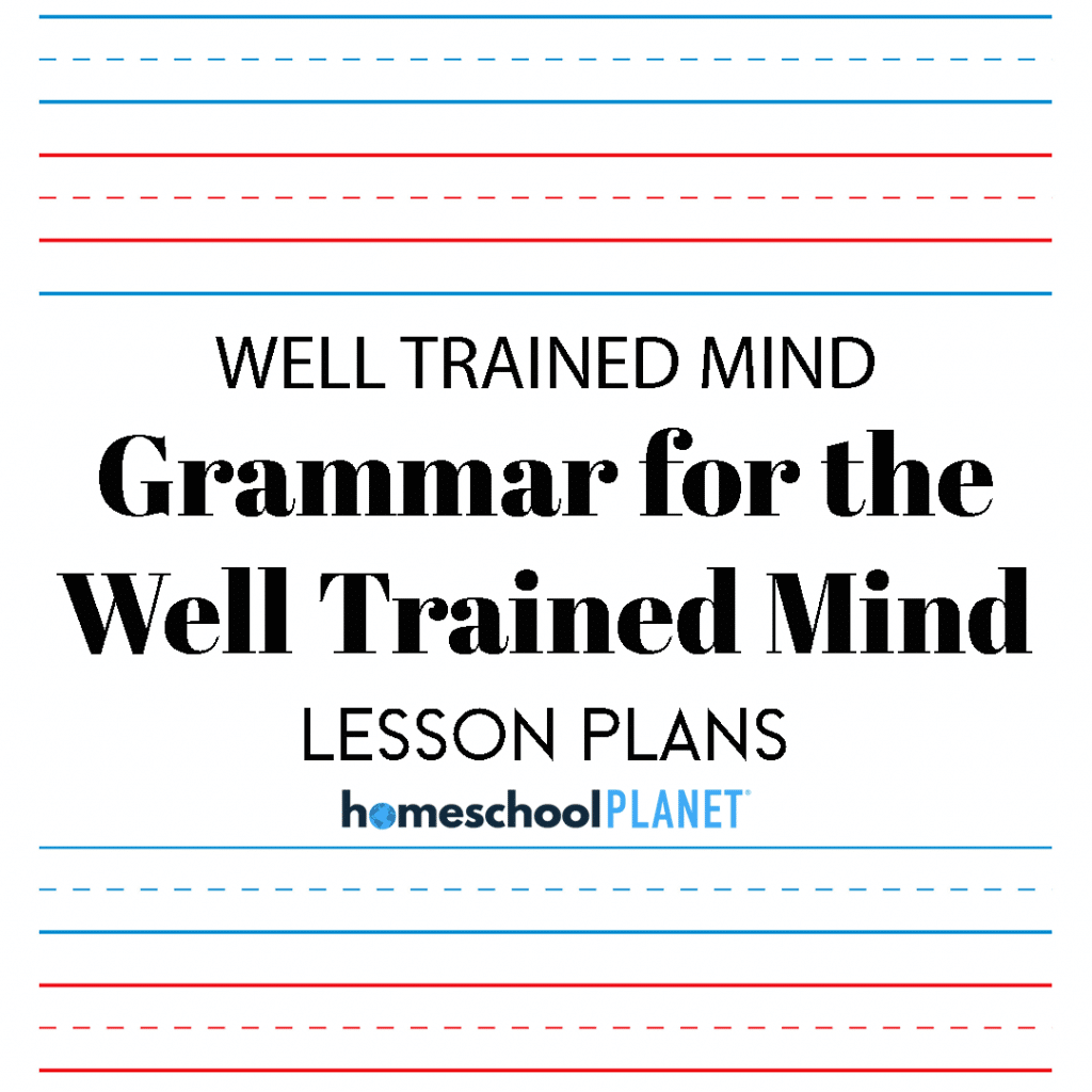Grammar for the Well Trained Mind Lesson Plans - Homeschool Planet